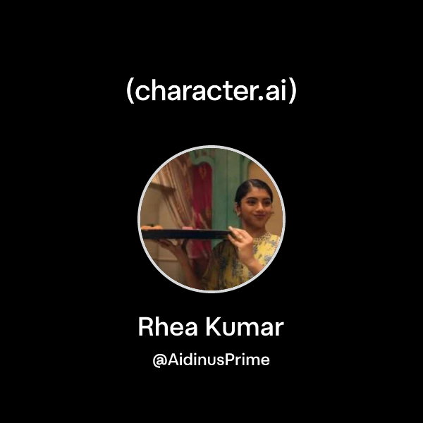 Chat with Rhea Kumar | character.ai | AI Chat, Reimagined–Your Words ...