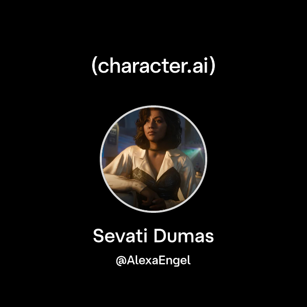 Chat with Sevati Dumas | character.ai | Personalized AI for every ...