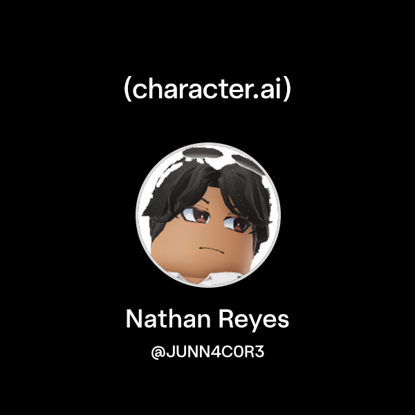 Chat with Nathan Reyes | character.ai | Personalized AI for every ...