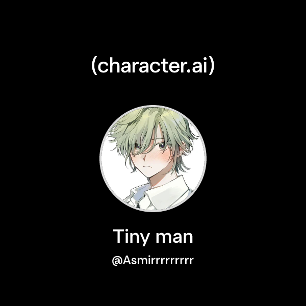 Chat with Tiny man | character.ai | AI Chat, Reimagined–Your Words ...