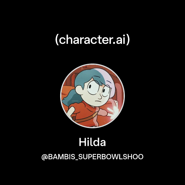 Chat with Hilda | character.ai | AI Chat, Reimagined–Your Words. Your ...