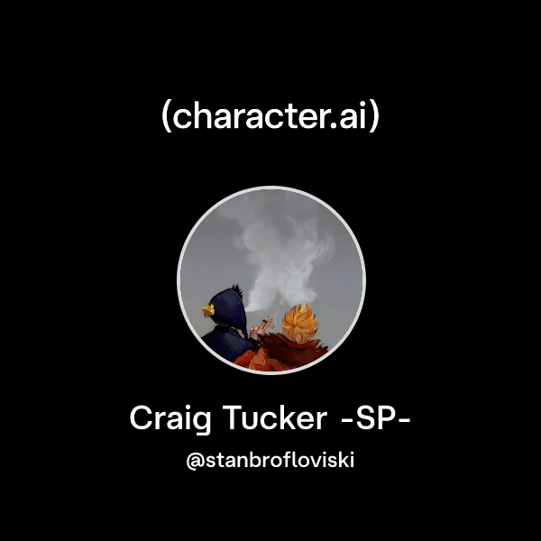 Chat with Craig Tucker -SP- | character.ai | AI Chat, Reimagined–Your ...