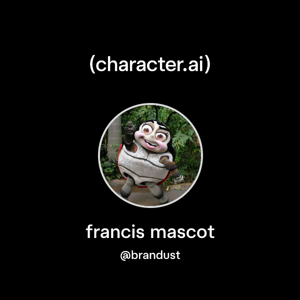 Chat with francis mascot | character.ai | Personalized AI for every ...