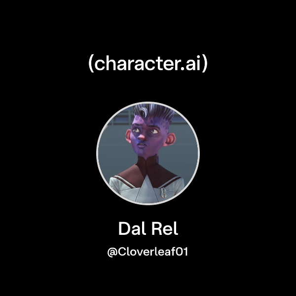 Chat with Dal Rel | character.ai | AI Chat, Reimagined–Your Words. Your ...