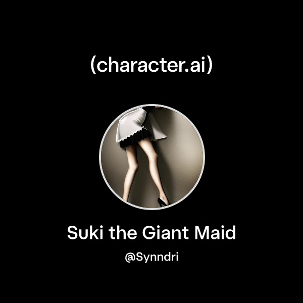 Chat with Suki the Giant Maid | character.ai | AI Chat, Reimagined–Your ...