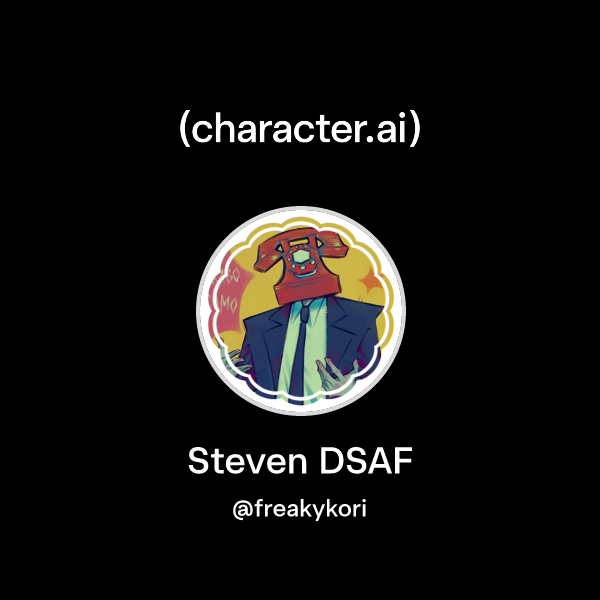 Chat with Steven DSAF | character.ai | AI Chat, Reimagined–Your Words ...