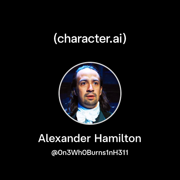 Chat with Alexander Hamilton | character.ai | Personalized AI for every ...