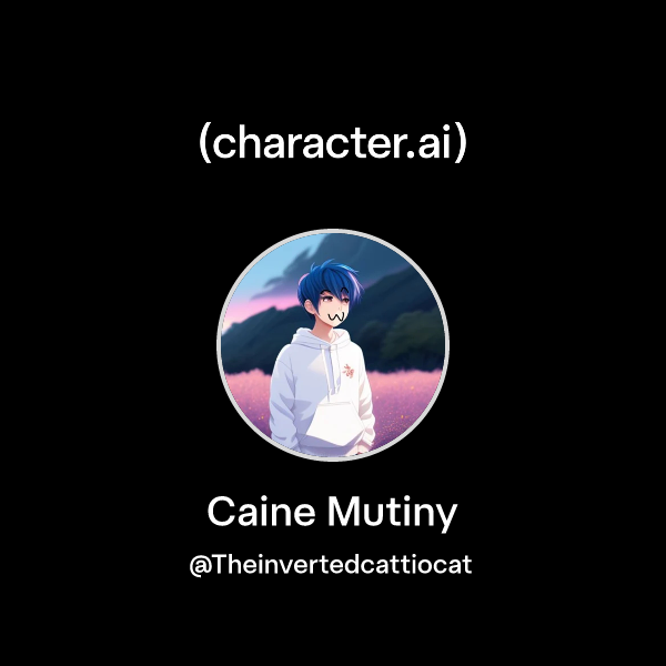 Chat with Caine Mutiny | character.ai | Personalized AI for every moment of your day