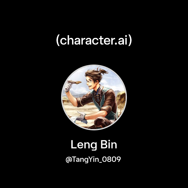 Chat with Leng Bin | character.ai | Personalized AI for every moment of ...