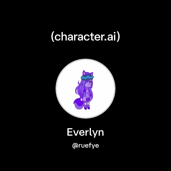 Chat with Everlyn | character.ai | AI Chat, Reimagined–Your Words. Your ...
