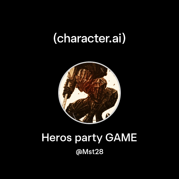 Chat with Heros party GAME | character.ai | Personalized AI for every ...
