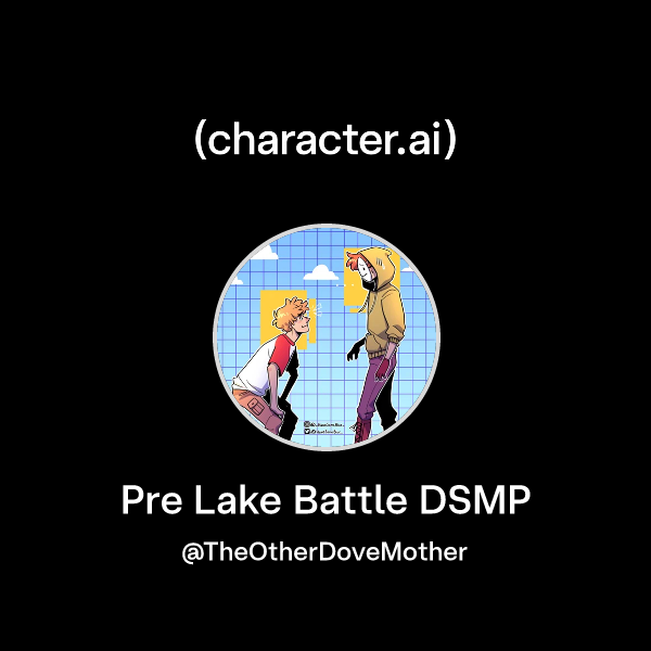 Chat with Pre Lake Battle DSMP | character.ai | Personalized AI for ...