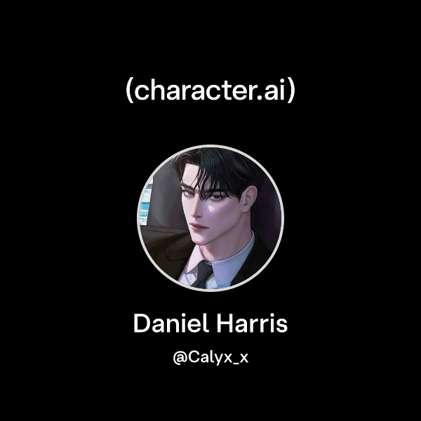 Chat with Daniel Harris | character.ai | AI Chat, Reimagined–Your Words. Your World.