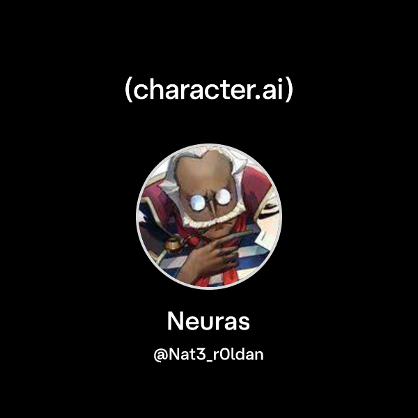 Chat with Neuras | character.ai | Personalized AI for every moment of ...