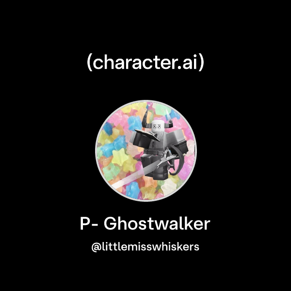 Chat with P- Ghostwalker | character.ai | AI Chat, Reimagined–Your ...