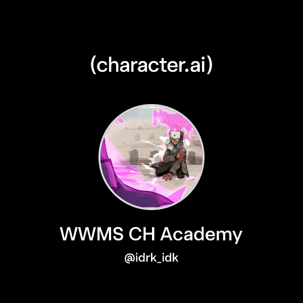 Chat with WWMS CH Academy | character.ai | AI Chat, Reimagined–Your ...