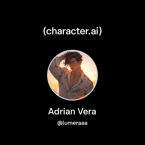 Chat with Adrian Vera | character.ai | AI Chat, Reimagined–Your Words. Your World.
