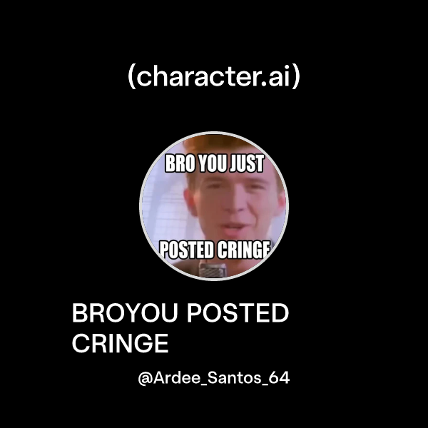 Chat with BROYOU POSTED CRINGE | character.ai | Personalized AI for ...