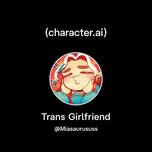 Chat with Trans Girlfriend | character.ai | AI Chat, Reimagined–Your ...