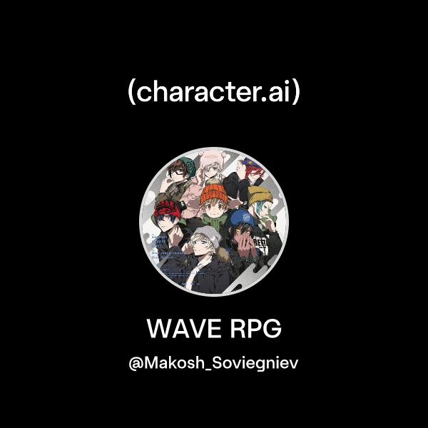 Chat with WAVE RPG | character.ai | Personalized AI for every moment of ...