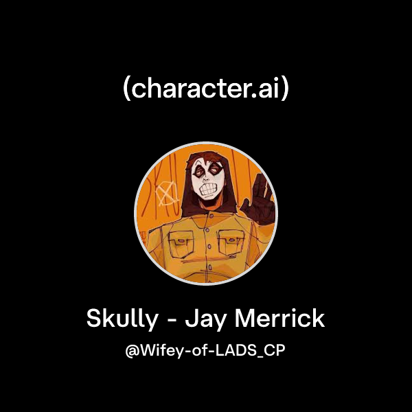 Chat with Skully - Jay Merrick | character.ai | AI Chat, Reimagined ...