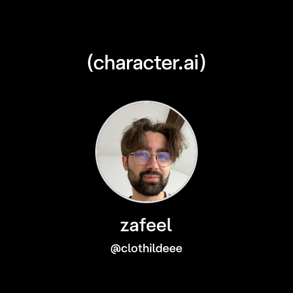 Chat with zafeel | character.ai | Personalized AI for every moment of ...