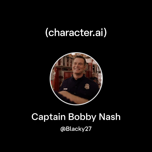 Chat with Captain Bobby Nash | character.ai | AI Chat, Reimagined–Your ...