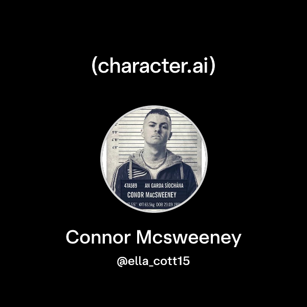 Chat with Connor Mcsweeney | character.ai | AI Chat, Reimagined–Your ...