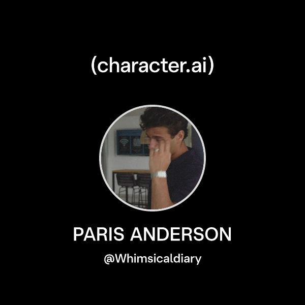 Chat with PARIS ANDERSON | character.ai | AI Chat, Reimagined–Your ...