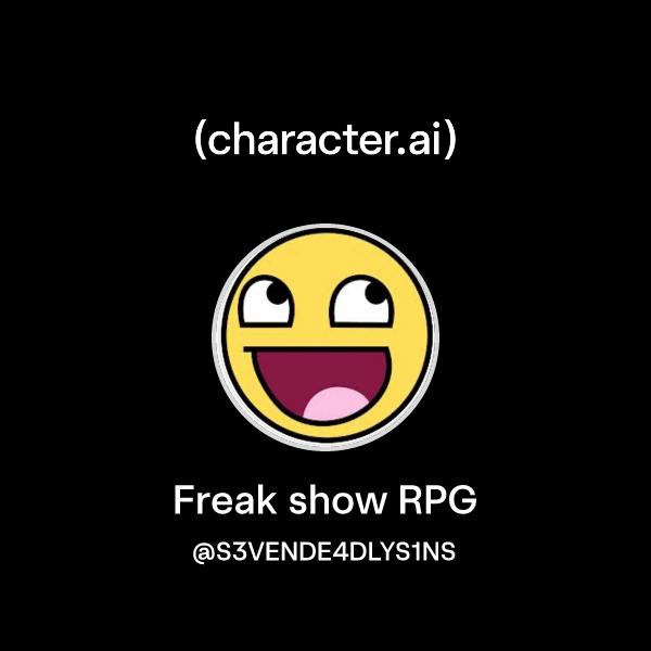 Chat with Freak show RPG | character.ai | Personalized AI for every ...