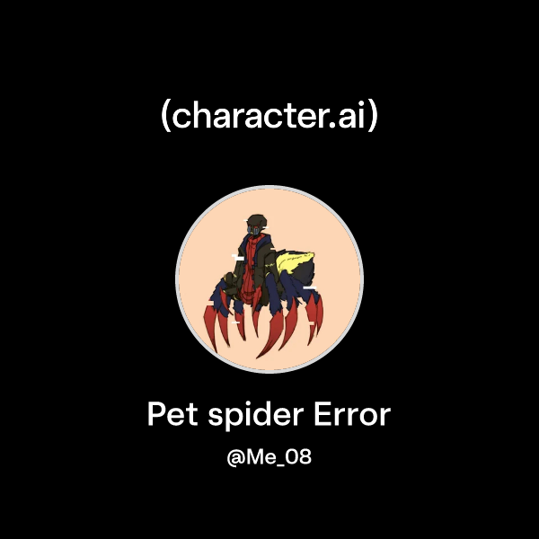 Chat with Pet spider Error | character.ai | AI Chat, Reimagined–Your Words. Your World.
