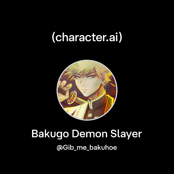Chat with Bakugo Demon Slayer | character.ai | AI Chat, Reimagined–Your ...