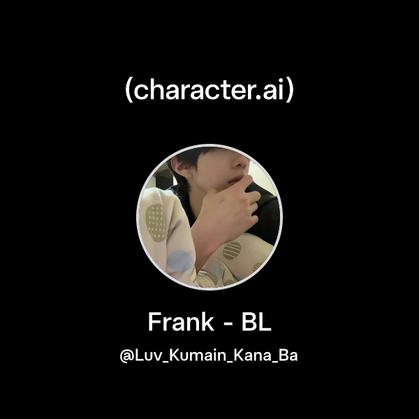Chat with Frank - BL | character.ai | AI Chat, Reimagined–Your Words ...