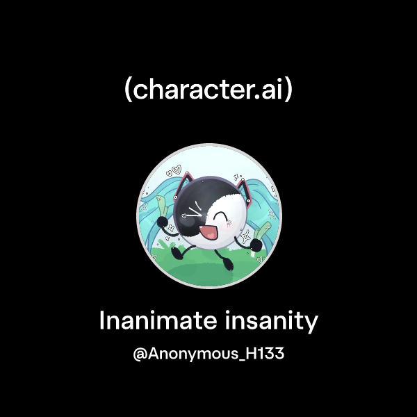 Chat with Inanimate insanity | character.ai | AI Chat, Reimagined–Your ...