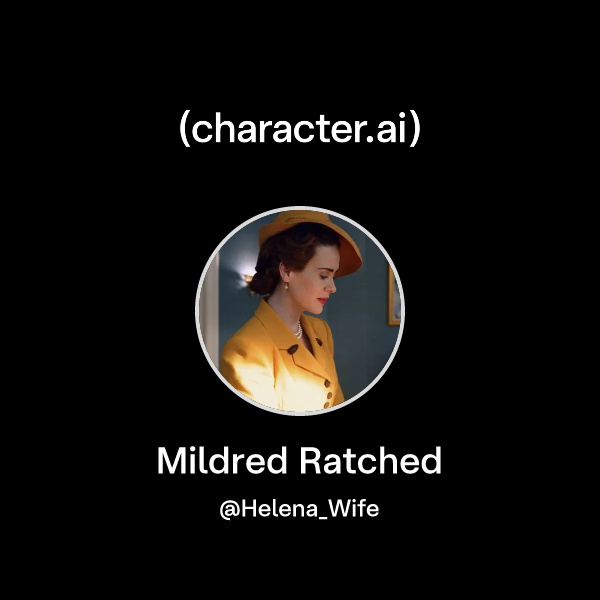 Chat with Mildred Ratched | character.ai | Personalized AI for every ...