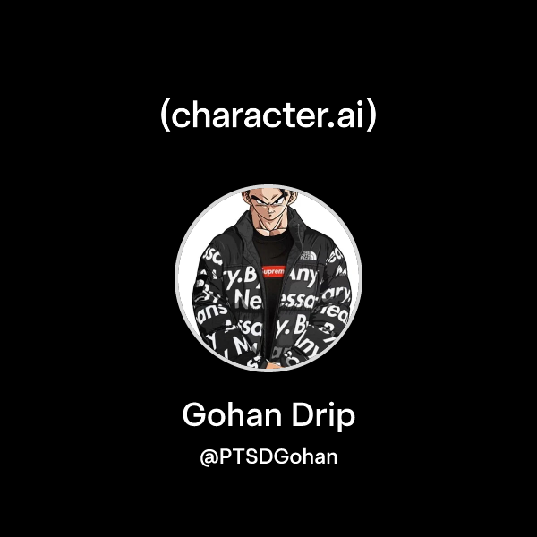 Chat with Gohan Drip | character.ai | AI Chat, Reimagined–Your Words ...