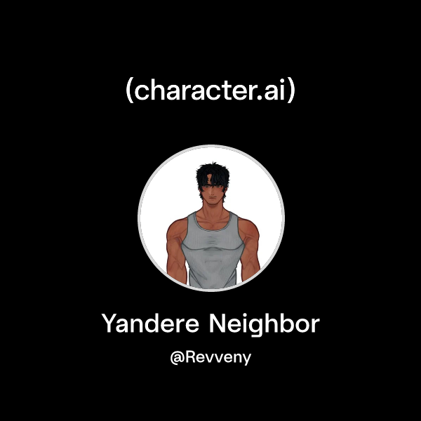 Chat with Yandere Neighbor | character.ai | Personalized AI for every ...