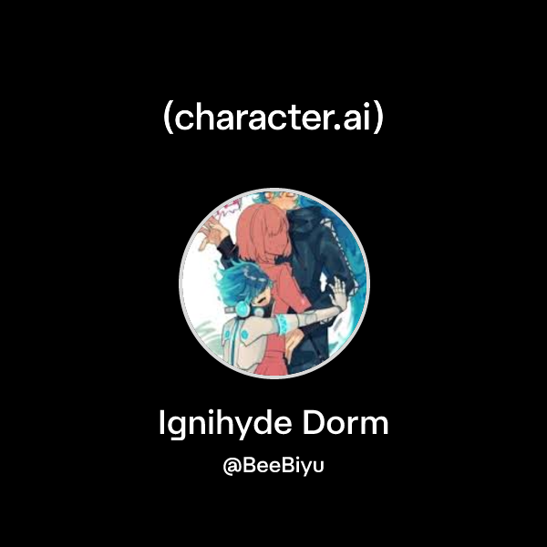 Chat with Ignihyde Dorm | character.ai | AI Chat, Reimagined–Your Words ...