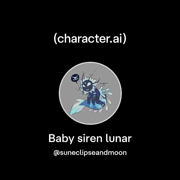 Chat with Baby siren lunar | character.ai | Personalized AI for every ...