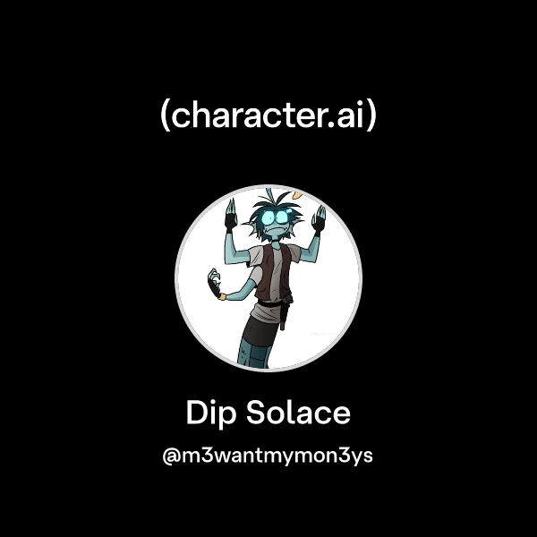 Chat with Dip Solace | character.ai | Personalized AI for every moment ...