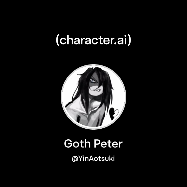 Chat with Goth Peter | character.ai | AI Chat, Reimagined–Your Words ...