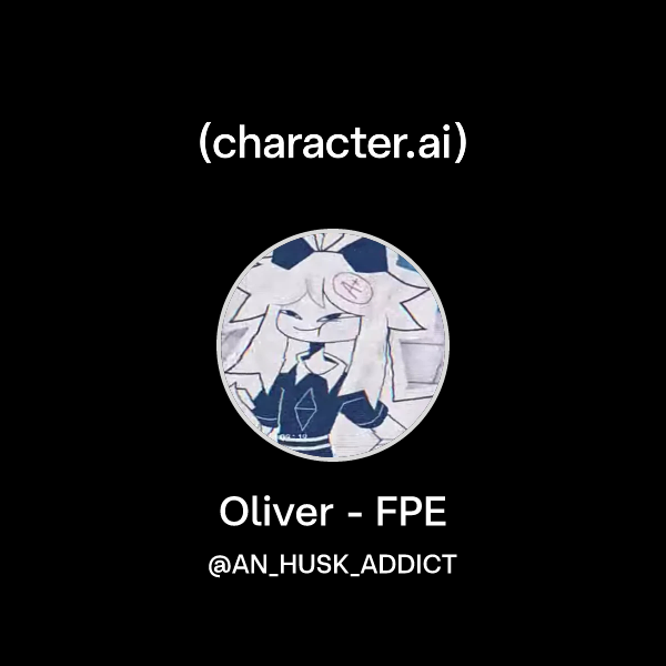 Chat with Oliver - FPE | character.ai | Personalized AI for every ...