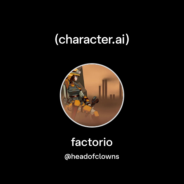 Chat with factorio | character.ai | AI Chat, Reimagined–Your Words ...