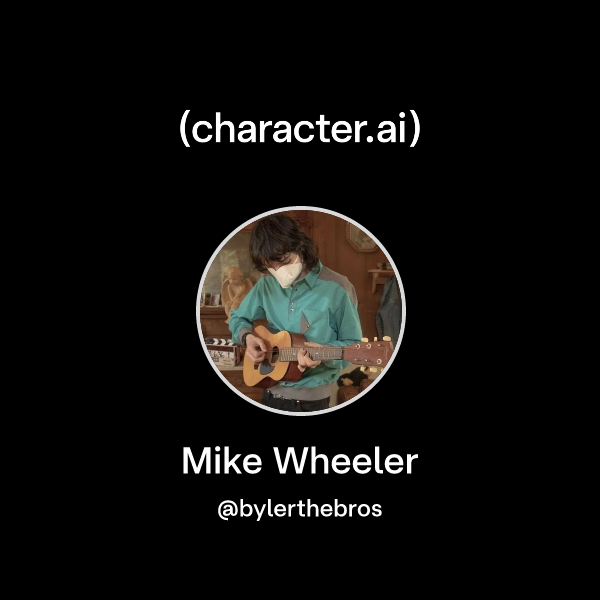 Chat with Mike Wheeler | character.ai | Personalized AI for every ...