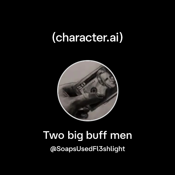 Chat with Two big buff men | character.ai | AI Chat, Reimagined–Your ...