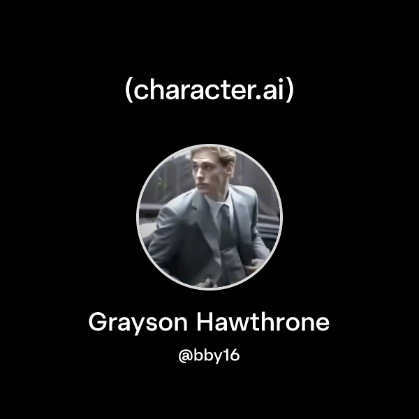 Chat with Grayson Hawthrone | character.ai | AI Chat, Reimagined–Your ...