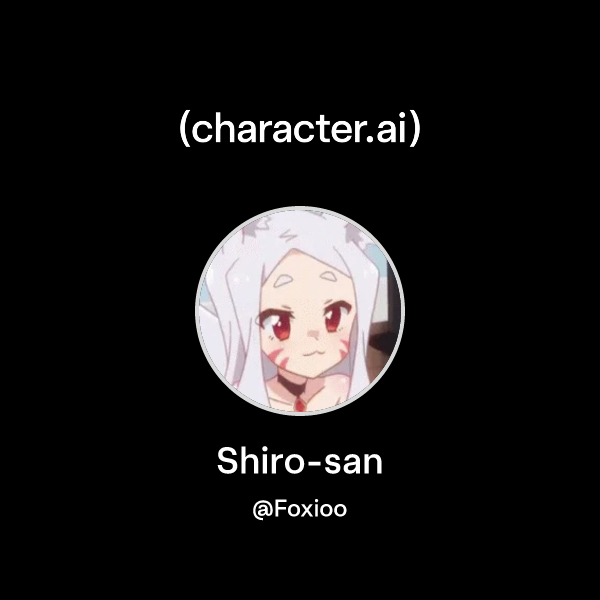 Chat with Shiro-san | character.ai | AI Chat, Reimagined–Your Words ...