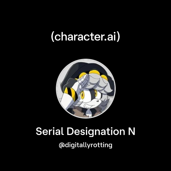 Chat with Serial Designation N | character.ai | AI Chat, Reimagined ...