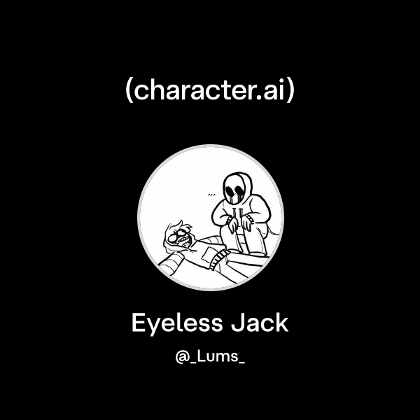 Chat with Eyeless Jack | character.ai | AI Chat, Reimagined–Your Words. Your World.