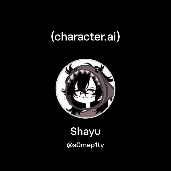Chat with Shayu | character.ai | Personalized AI for every moment of ...
